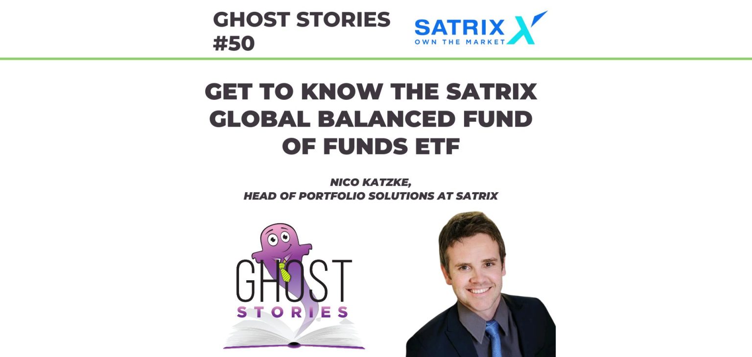 GHOST STORIES #50: Get to know the Satrix Global Balanced Fund of Funds ...